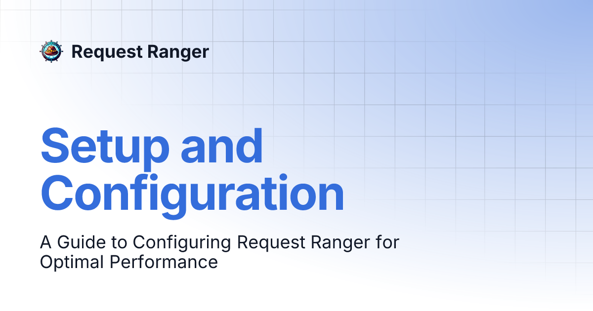 Setup and Configuration | Request Ranger