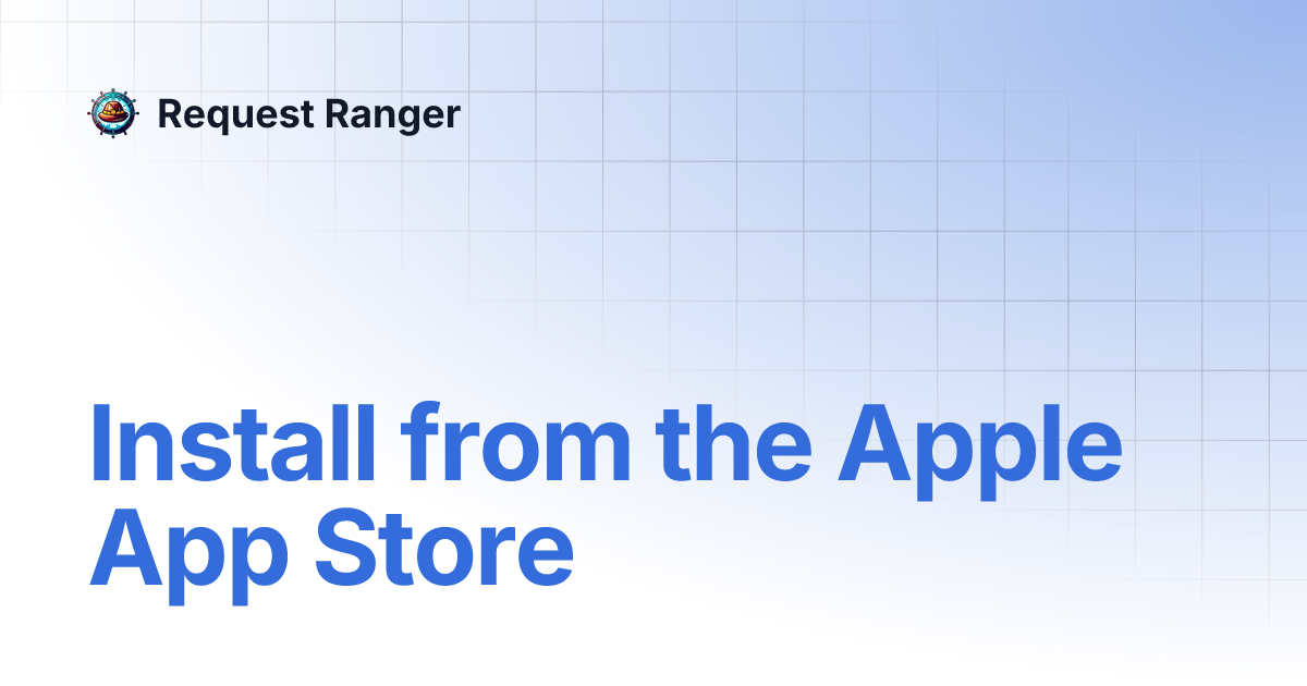 Install from the Apple App Store | Request Ranger